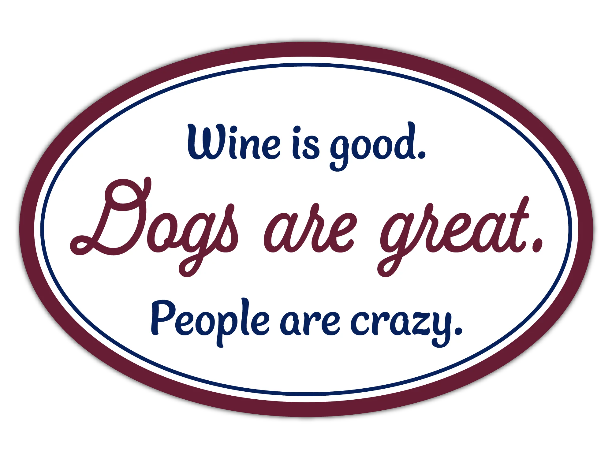 Dog Speak - Magnet Wine is Good Dogs are Great