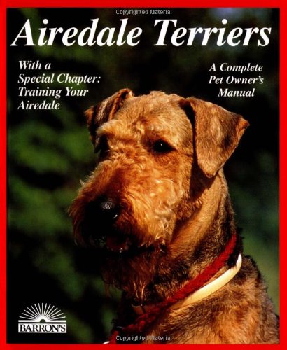 Barron's - Airedale Terriers Complete Pet Owner's Manual