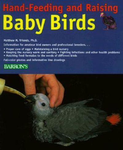 Barron's - Hand-Feeding and Raising Baby Birds Guide