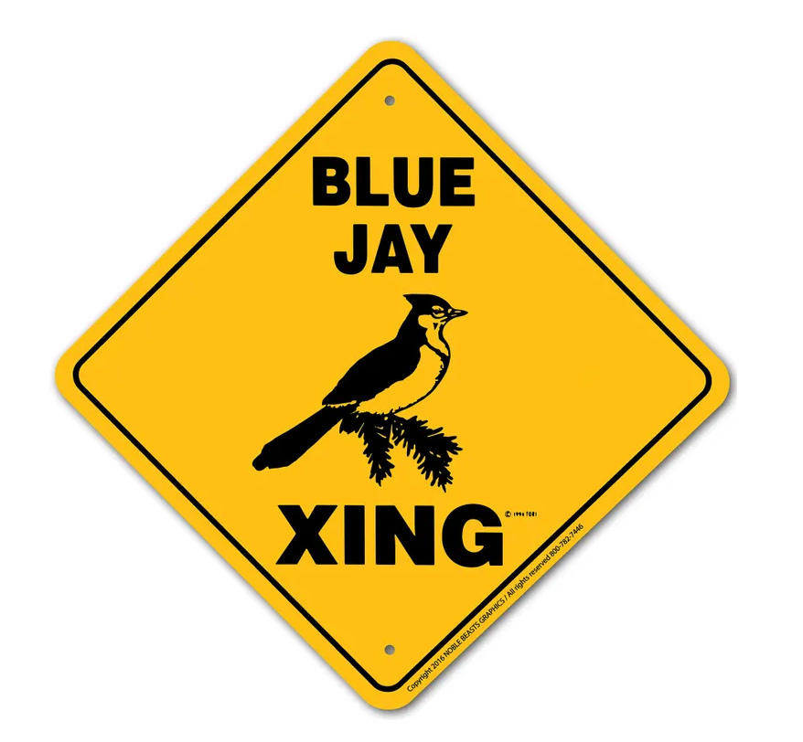 Noble Beasts - Blue Jay X-ing Sign
